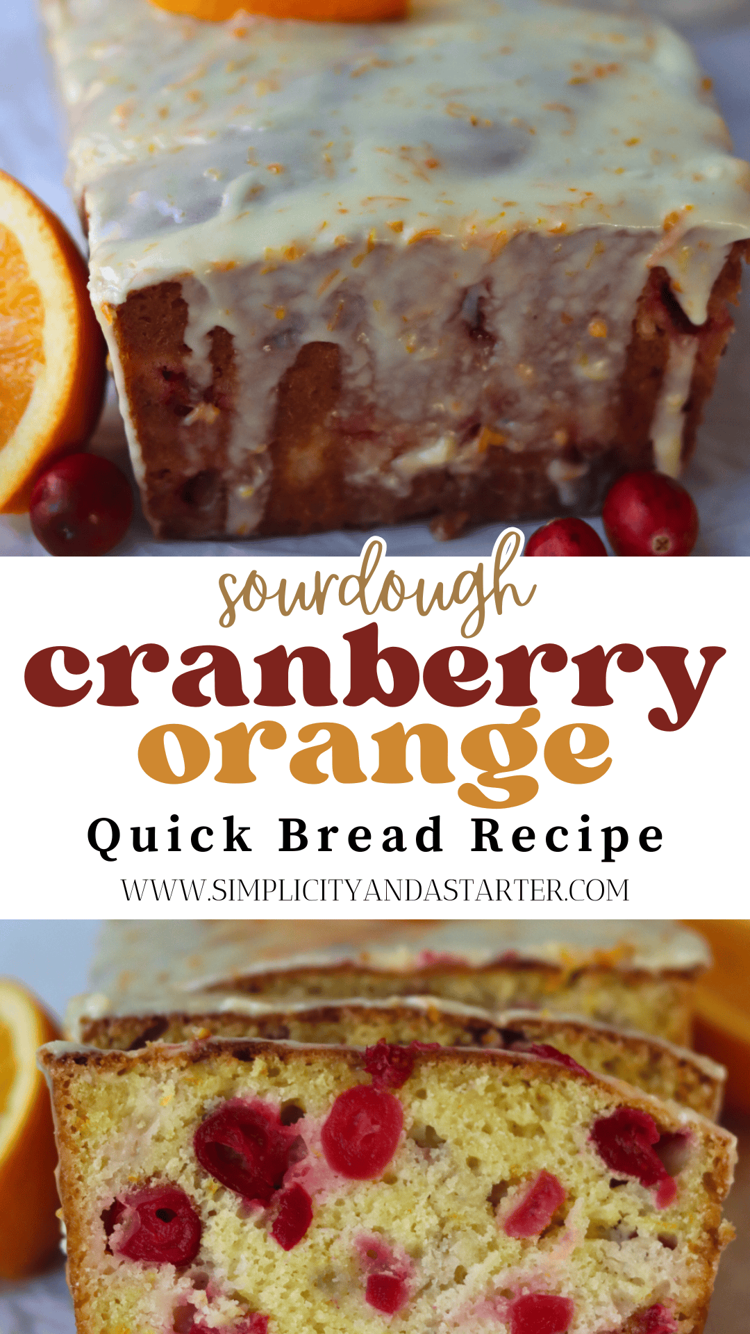 Sourdough Cranberry Orange Quick Bread Recipe - Simplicity and a Starter