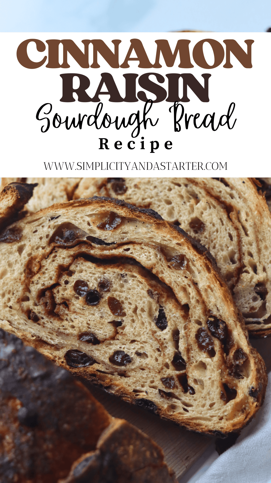 Cinnamon Raisin Sourdough Bread Recipe - Simplicity and a Starter